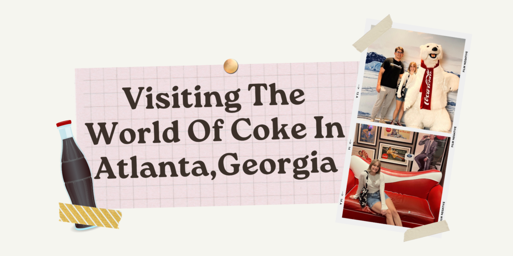 Visiting The World of Coke in Atlanta, Georgia - Twenty Something Traveler